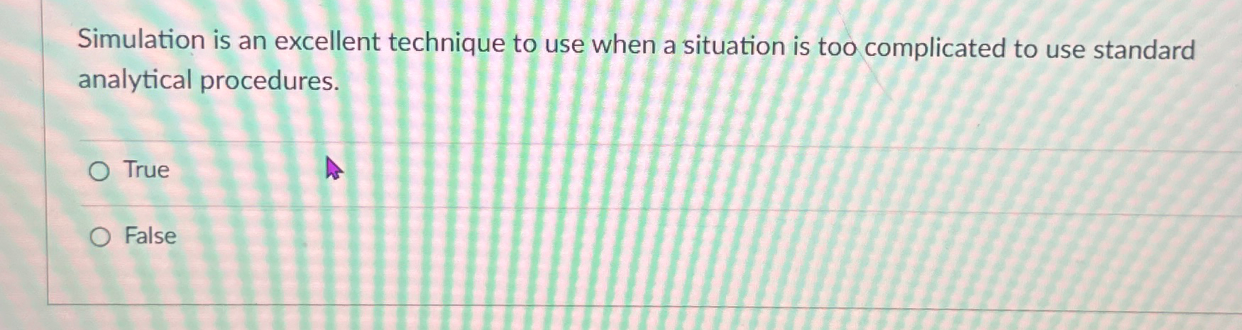 Solved Simulation is an excellent technique to use when a | Chegg.com