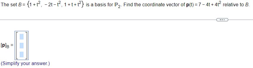 Solved The set B={1+t2,-2t-t2,1+t+t2} ﻿is a basis for P2. | Chegg.com