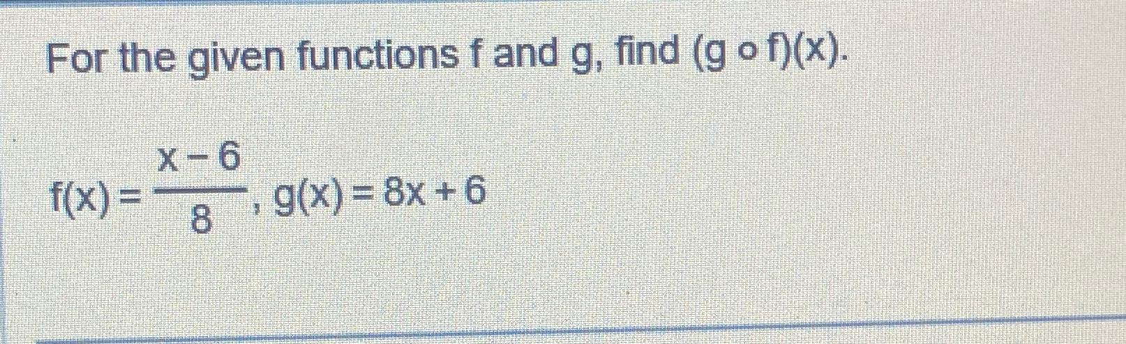 Solved For the given functions f ﻿and g, ﻿find | Chegg.com