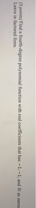 Solved (3 points) Find a fourth-degree polynomial function | Chegg.com