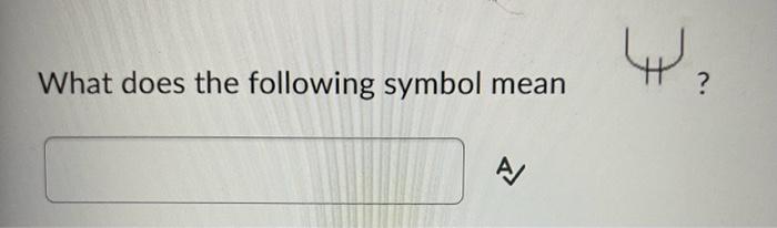 What does the following symbol mean | Chegg.com