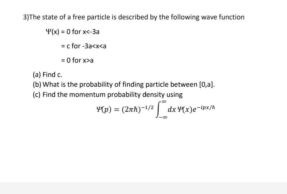 Solved 3)The state of a free particle is described by the | Chegg.com
