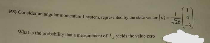 Solved P3) Consider an angular momentum 1 system, | Chegg.com