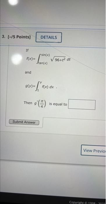 Solved f(x)=∫tan(x)sin(x)96+t2dt and g(y)=∫1yf(x)dx Then | Chegg.com