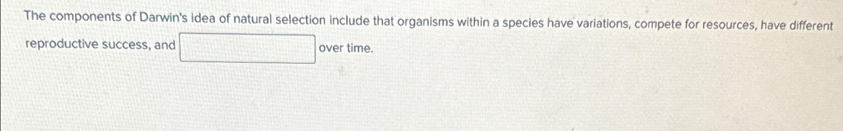 Solved The components of Darwin's idea of natural selection | Chegg.com