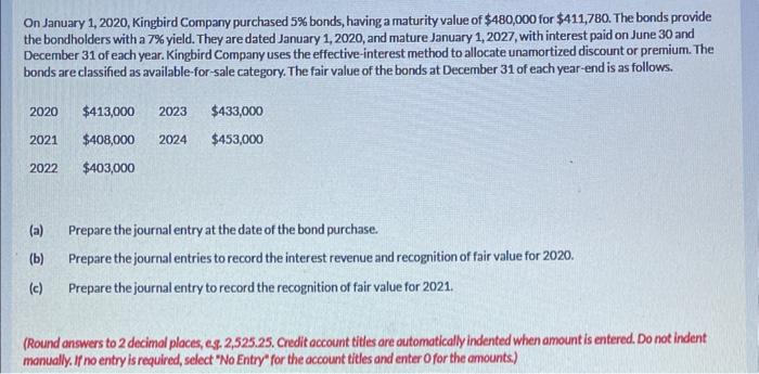 Solved On January 1, 2020, Kingbird Company purchased 5% | Chegg.com Solved On January 1, 2020, Kingbird Company purchased 5% | Chegg.com