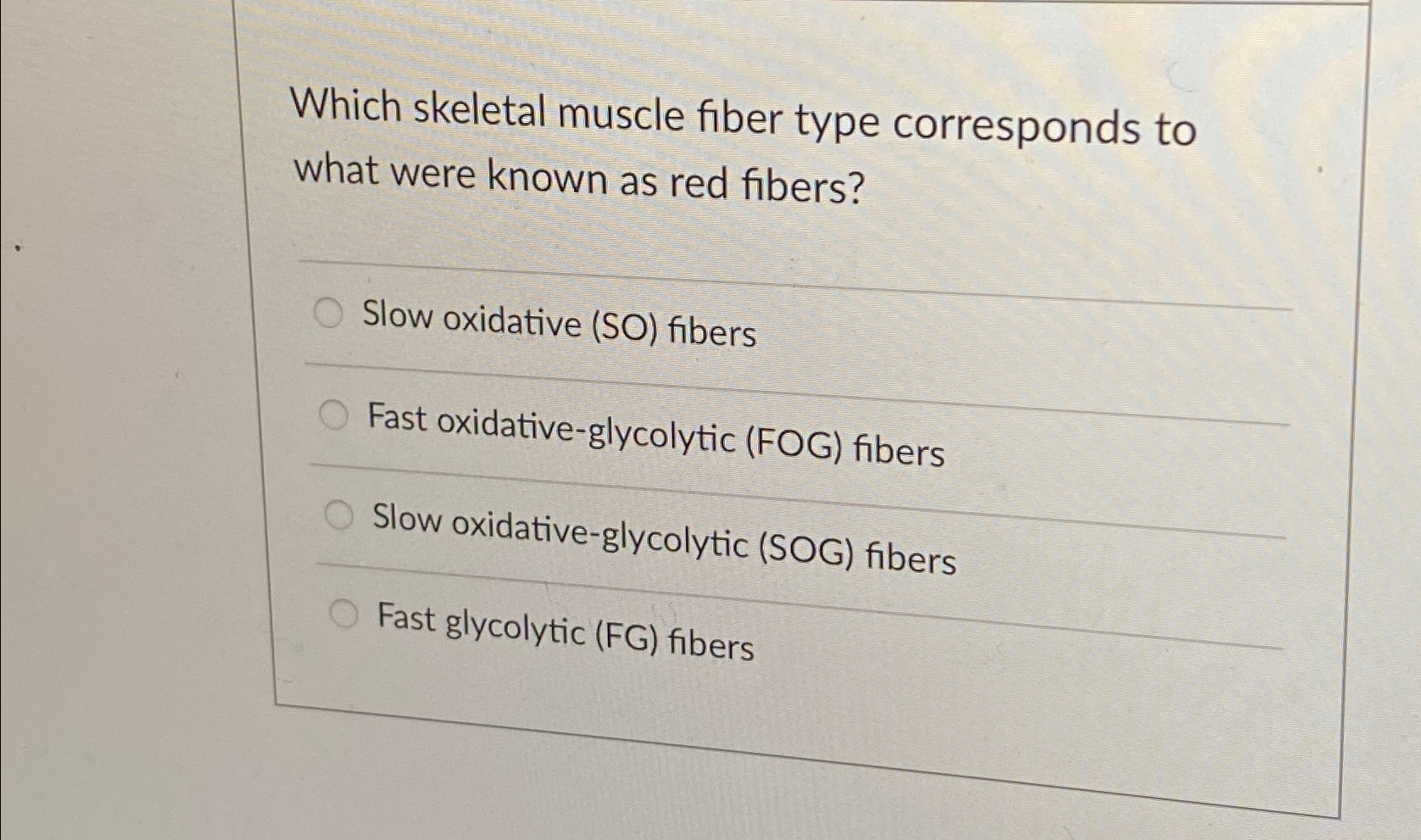 Solved Which skeletal muscle fiber type corresponds to what | Chegg.com