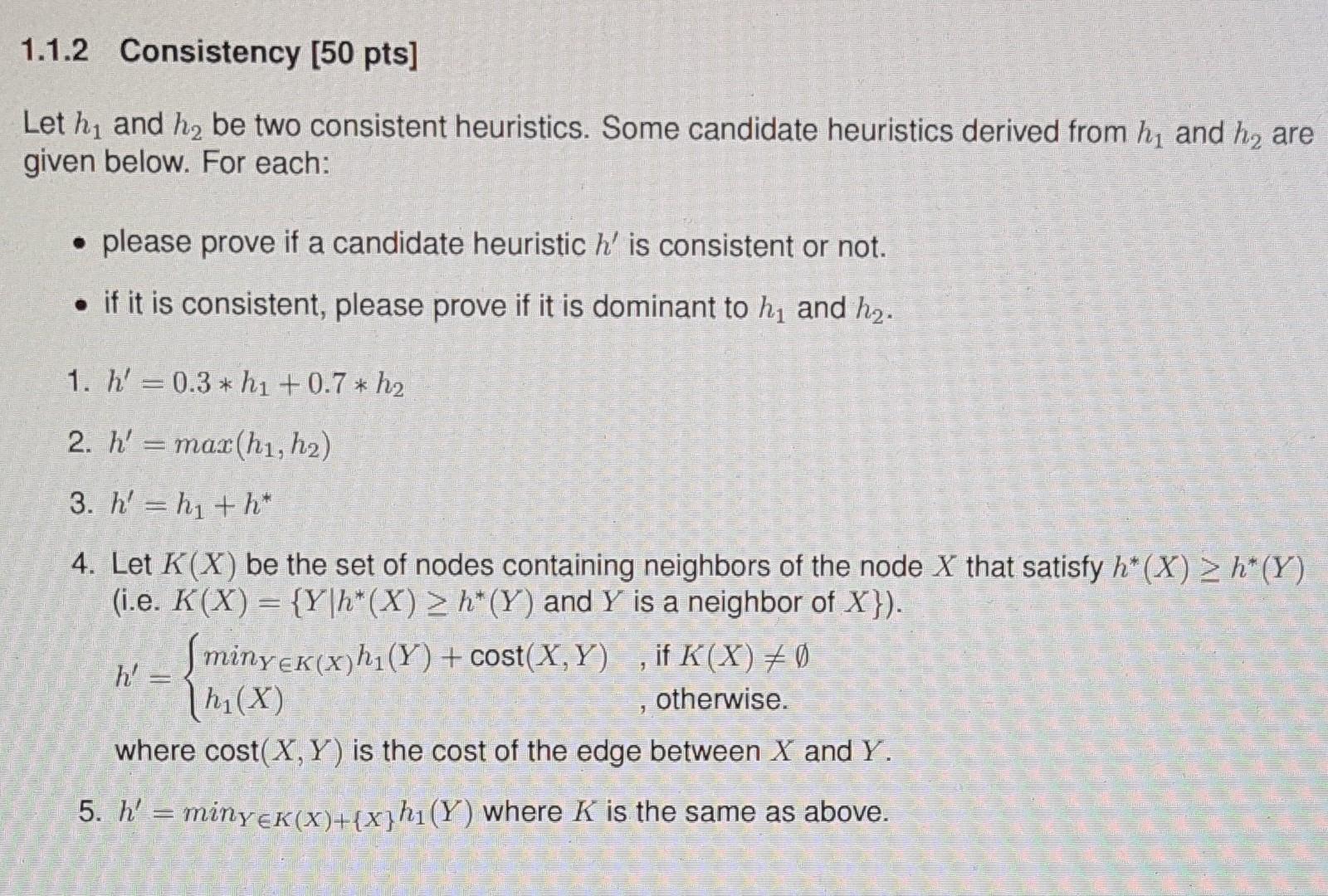 Solved Let h1 and h2 be two consistent heuristics. Some | Chegg.com
