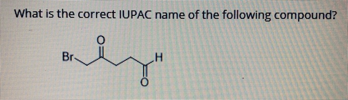 Solved What is the correct IUPAC name of the following | Chegg.com