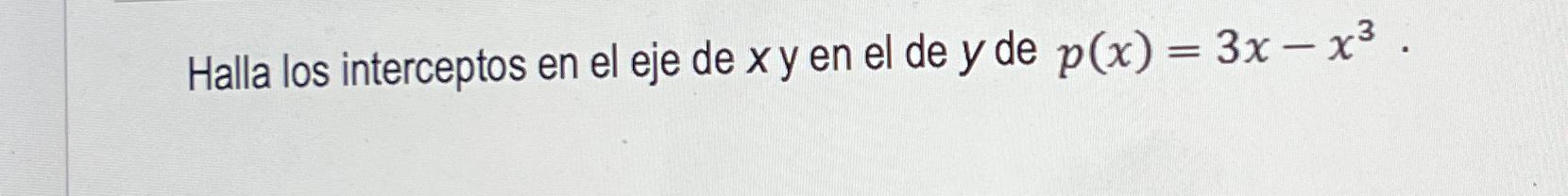 Solved Halla los interceptos en el eje de xy ﻿en el de y ﻿de | Chegg.com