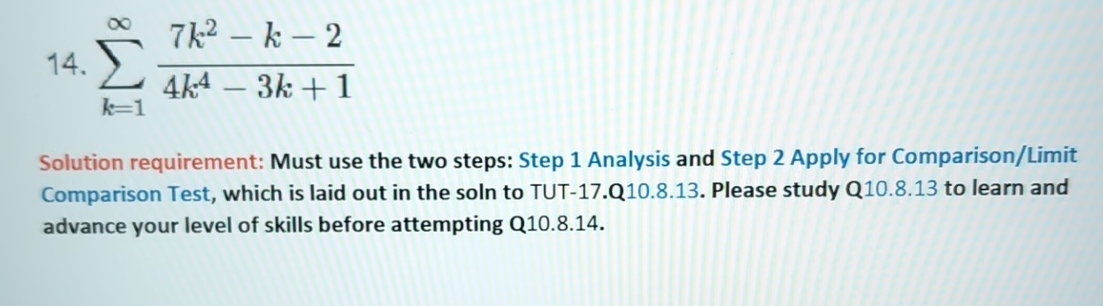 Solved ∑k=1∞7k2-k-24k4-3k+1Solution requirement: Must use | Chegg.com