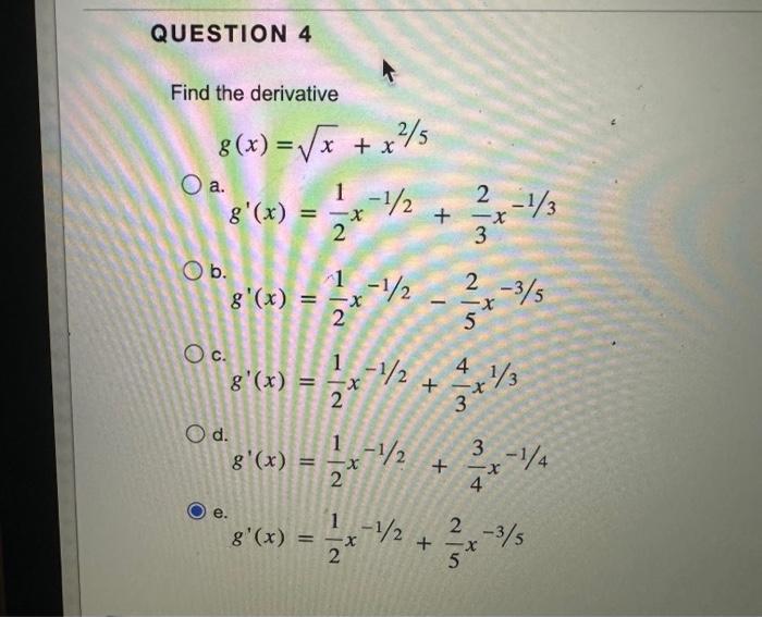 Solved Find the derivative g(x)=x+x2/5 g′(x)=21x−1/2+32x−1/3 | Chegg.com