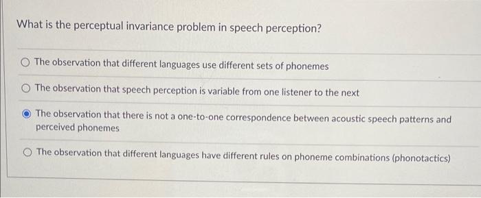 Solved What is the perceptual invariance problem in speech | Chegg.com