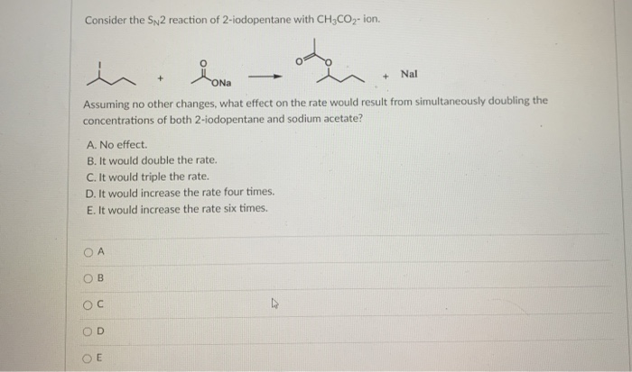 Solved Consider the Sn2 reaction of 2-iodopentane with | Chegg.com