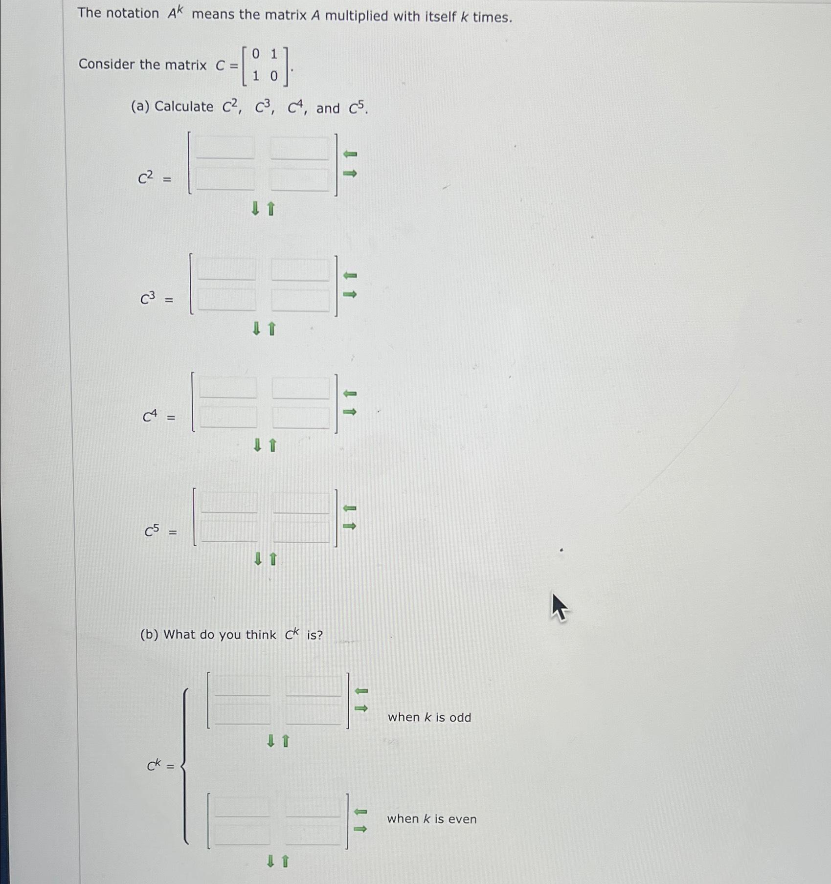 Solved The notation Ak ﻿means the matrix A multiplied with | Chegg.com