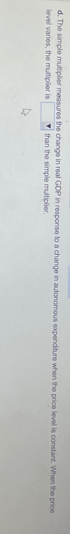 Solved d. ﻿The simple multiplier measures the change in real | Chegg.com