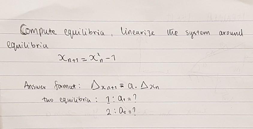 Solved Compute equilibria, linearize the system around | Chegg.com