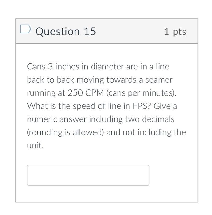 Solved Question 15 1pts Cans 3 inches in diameter are in a | Chegg.com