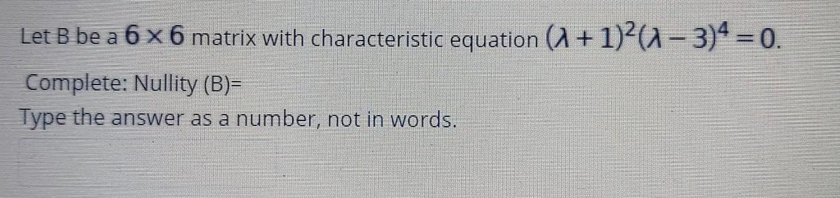 Solved Let B be a 6 x 6 matrix with characteristic equation | Chegg.com