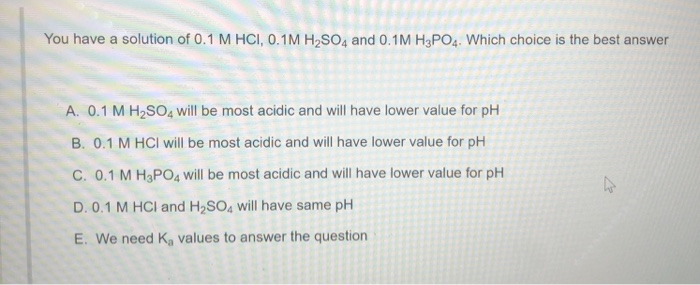 Solved You have a solution of 0.1 M HCI, 0.1M H2SO4 and 0.1M | Chegg.com