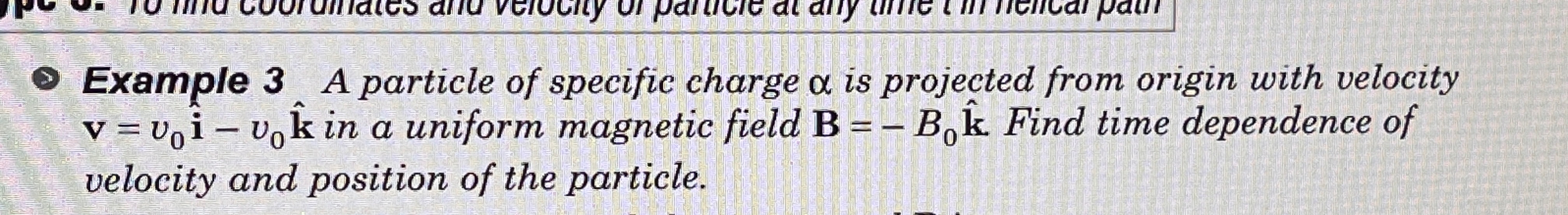 Solved Example 3 ﻿A particle of specific charge α ﻿is | Chegg.com