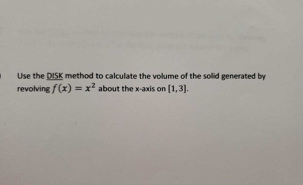 Solved Use the DISK method to calculate the volume of the | Chegg.com