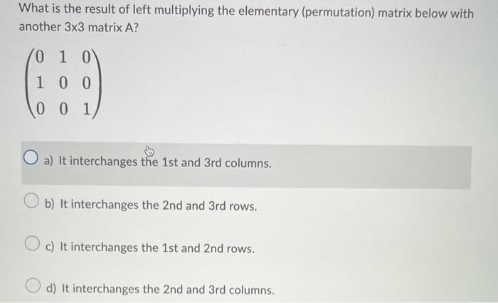Solved What is the result of left multiplying the elementary | Chegg.com