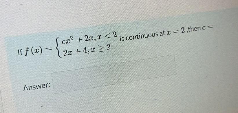 Solved If f(x)={cx2+2x,x