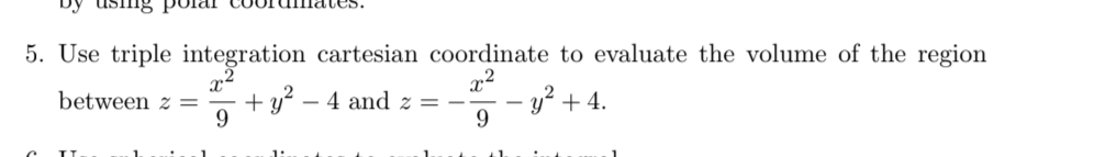 Solved Use Triple Integration Cartesian Coordinate To