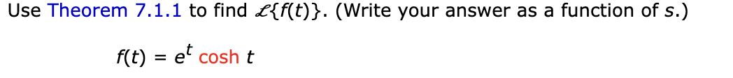 Solved Use Theorem 7 1 1 to Find L{f T } Write Your