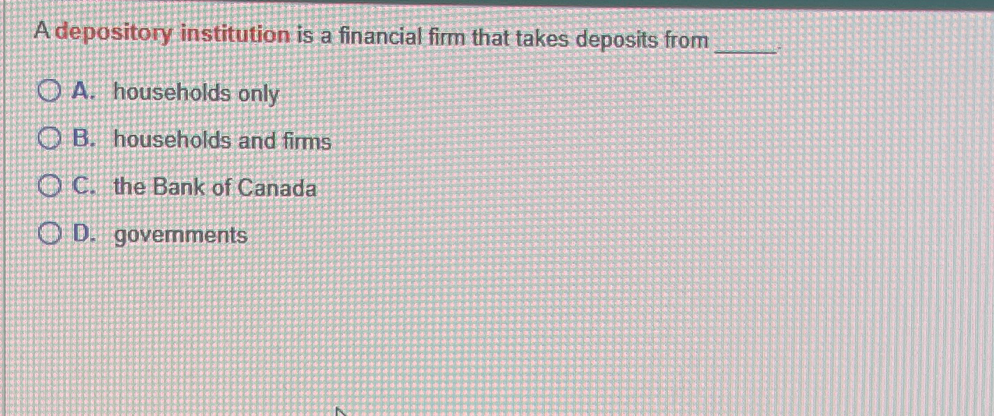 Solved A depository institution is a financial firm that | Chegg.com