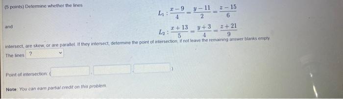 Solved (5 points) Determine whether the lines and | Chegg.com