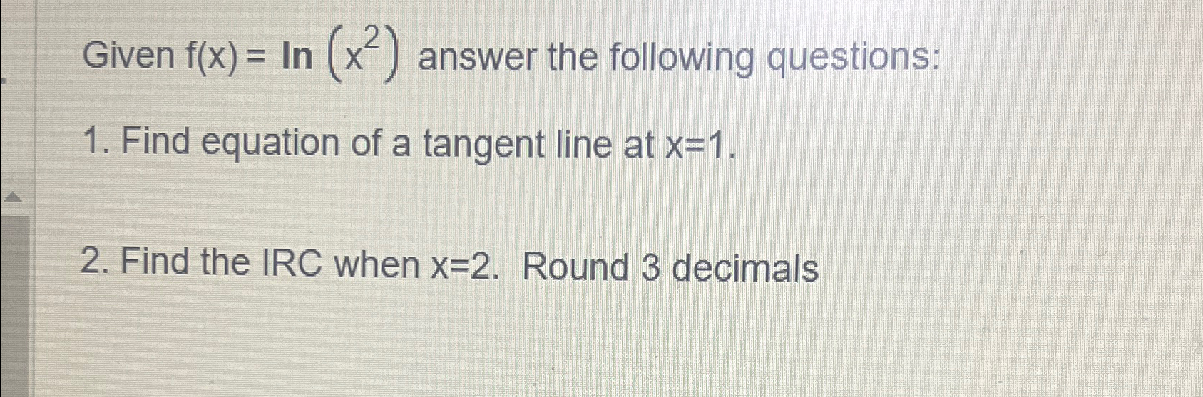 Solved Given f(x)=ln(x2) ﻿answer the following | Chegg.com