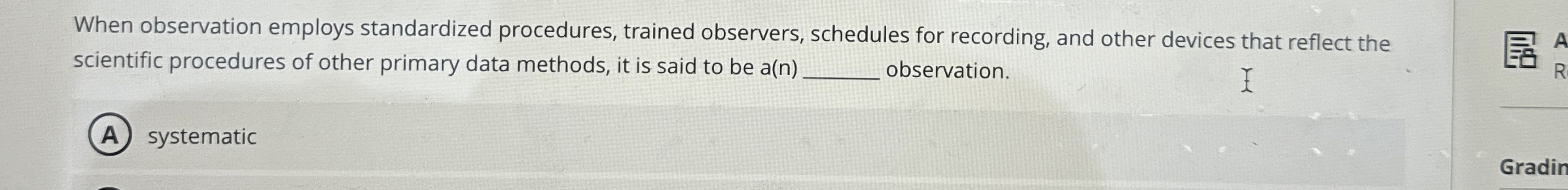 Solved When observation employs standardized procedures, | Chegg.com