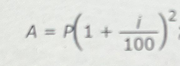 Solved A=P(1+i100)2 | Chegg.com