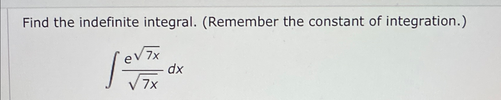 Solved Find the indefinite integral. (Remember the constant | Chegg.com