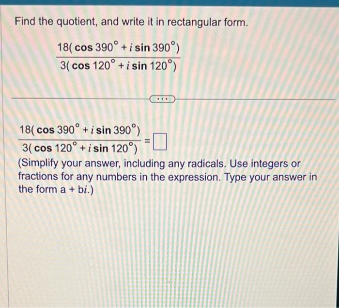 Solved Find the quotient, and write it in rectangular form. | Chegg.com