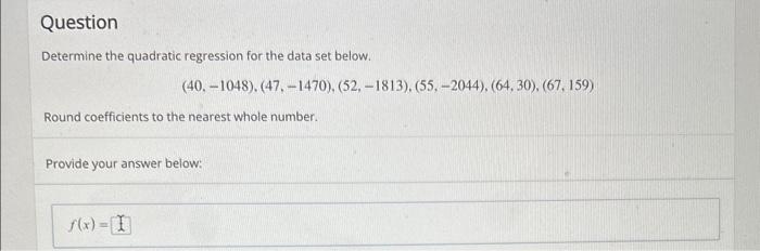 Solved Determine the quadratic regression for the data set | Chegg.com