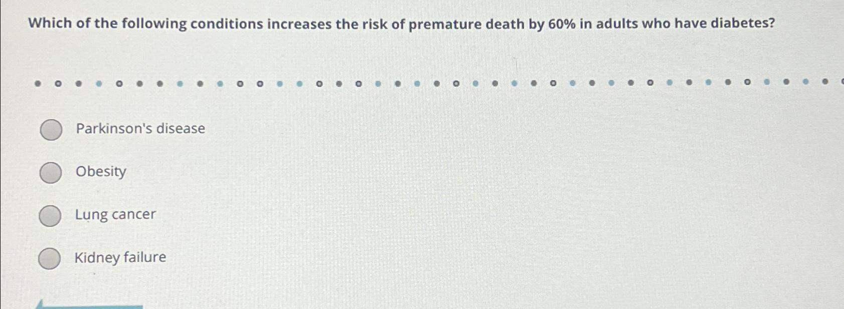 Solved Which of the following conditions increases the risk | Chegg.com