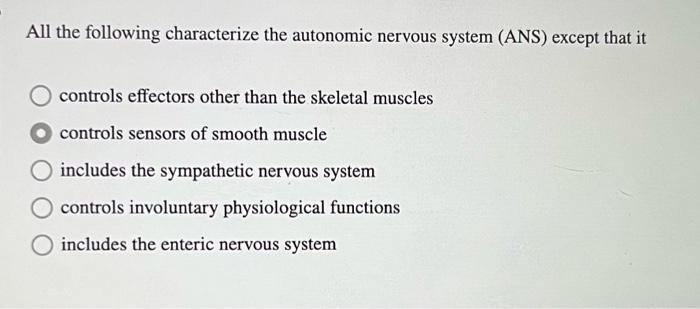 Solved All the following characterize the autonomic nervous | Chegg.com