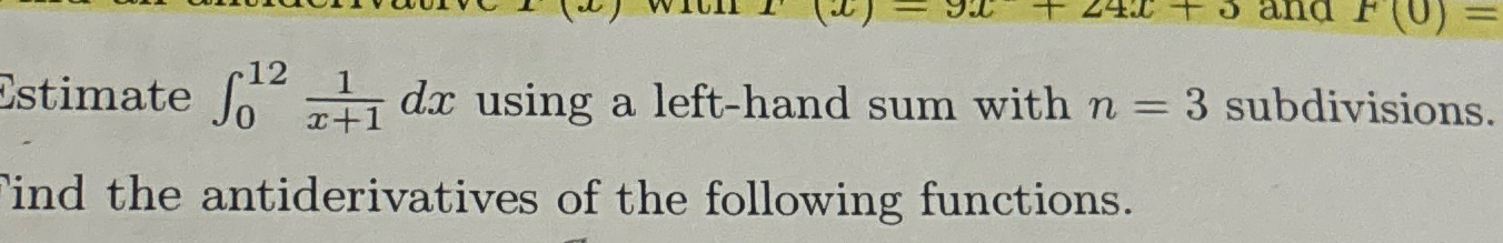 Solved Estimate ∫0121x+1dx ﻿using a left-hand sum with n=3 | Chegg.com