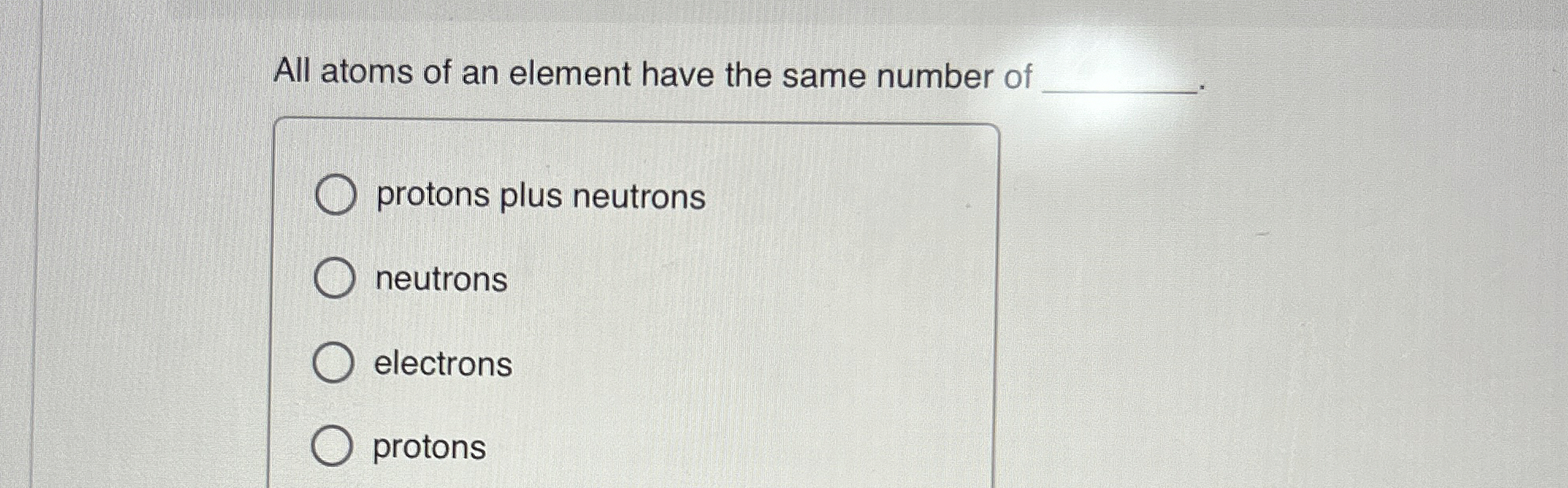 All atoms of an element have the same number | Chegg.com