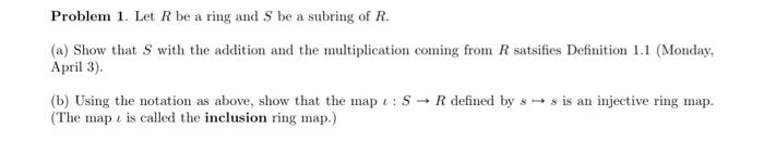 Solved Problem 1. Let R be a ring and S be a subring of R. | Chegg.com