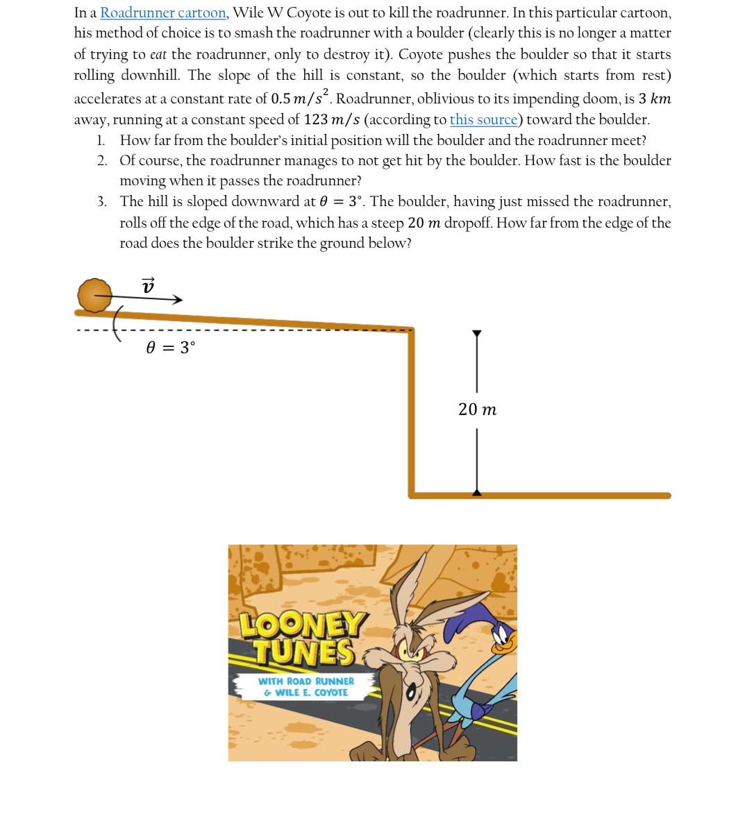 Solved In a Roadrunner cartoon, Wile W Coyote is out to kill | Chegg.com