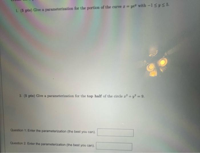 Solved 1. (5 pts) Cive a parameterization for the portion of | Chegg.com