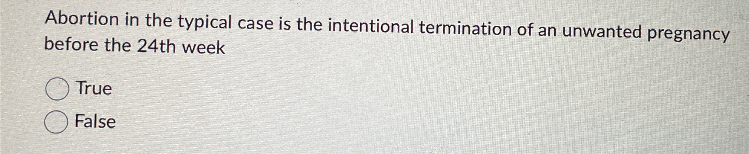Solved Abortion in the typical case is the intentional | Chegg.com