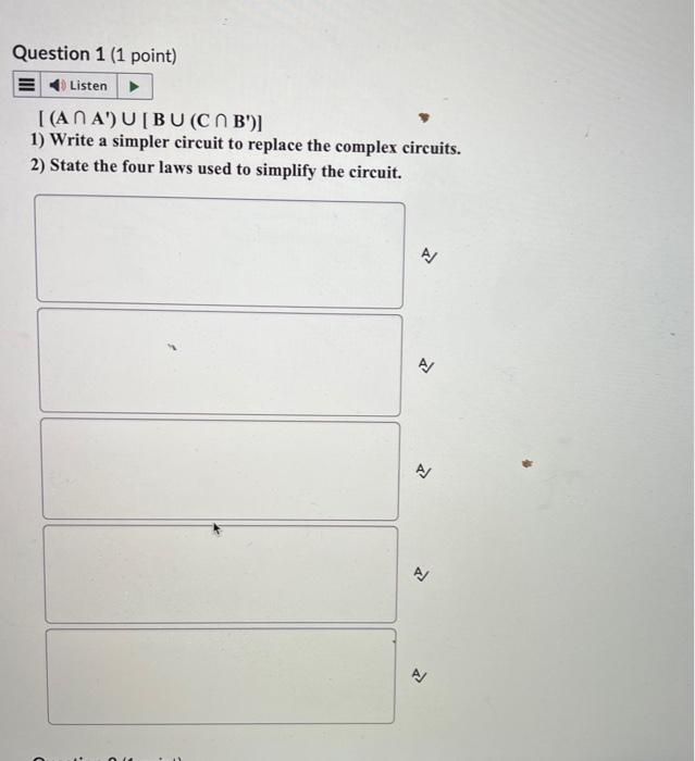 Solved [(A∩A′)∪[B∪(C∩B′)] 1) Write a simpler circuit to | Chegg.com