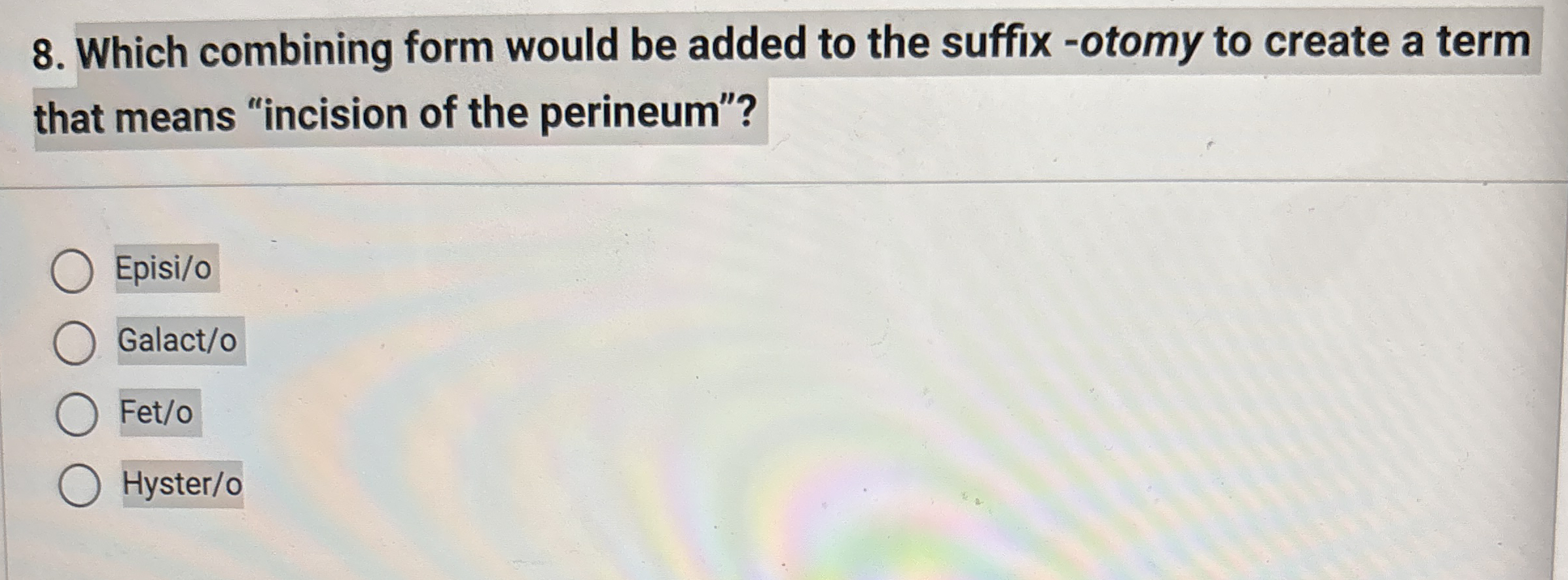 Solved Which combining form would be added to the suffix | Chegg.com