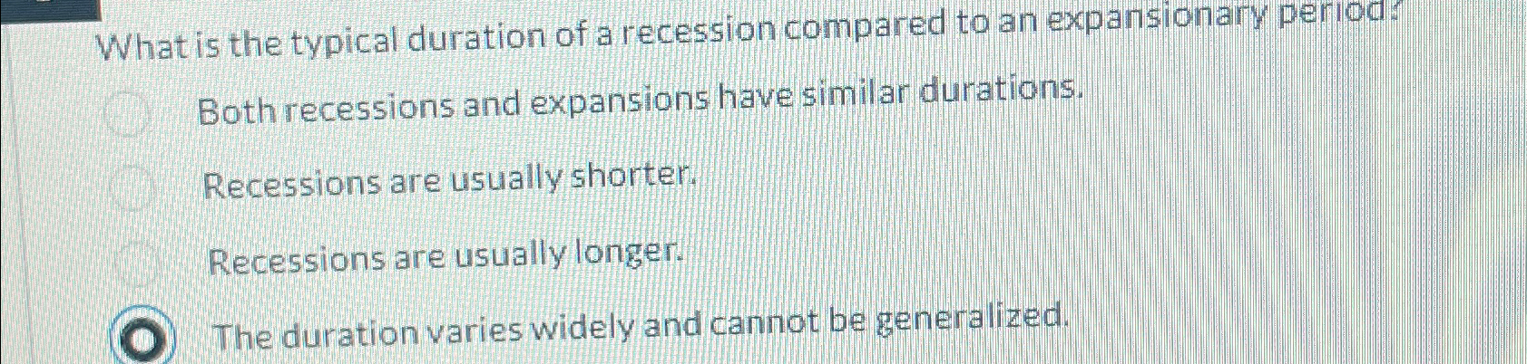 Solved What is the typical duration of a recession compared | Chegg.com