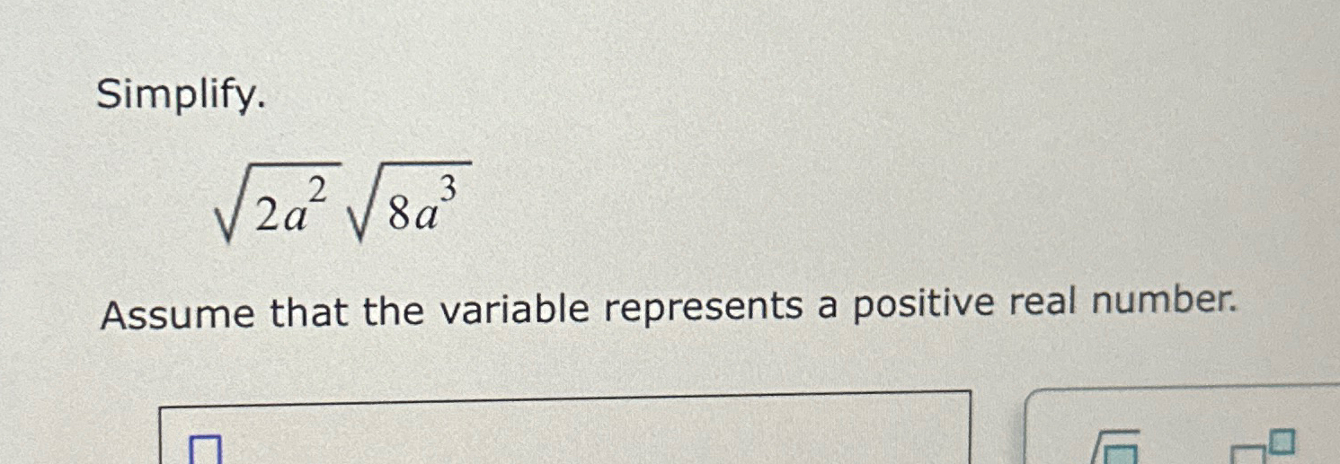 Solved Simplify.2a228a32Assume that the variable represents | Chegg.com